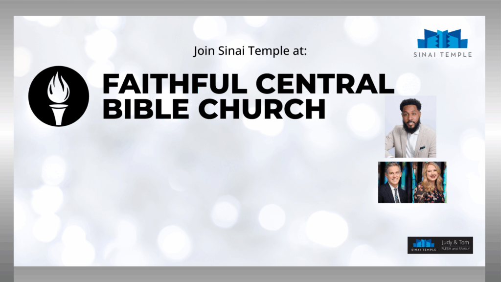 Join Sinai Temple at Faithful Central Bible Church! - Sinai Temple